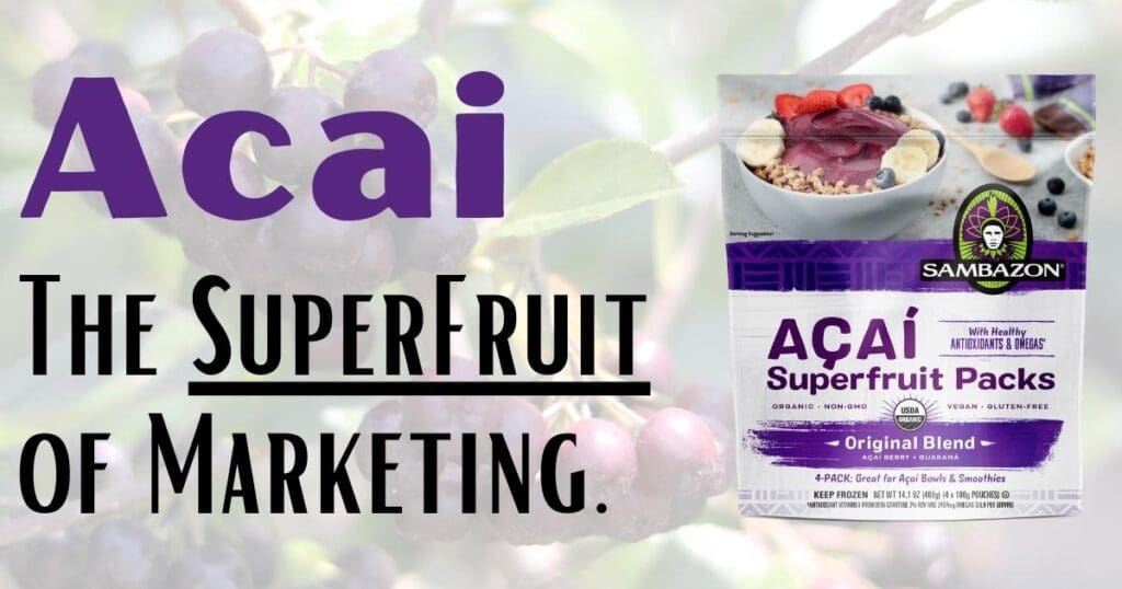 acai marketing | Acai The Superfruit of Marketing. | SmashBrand