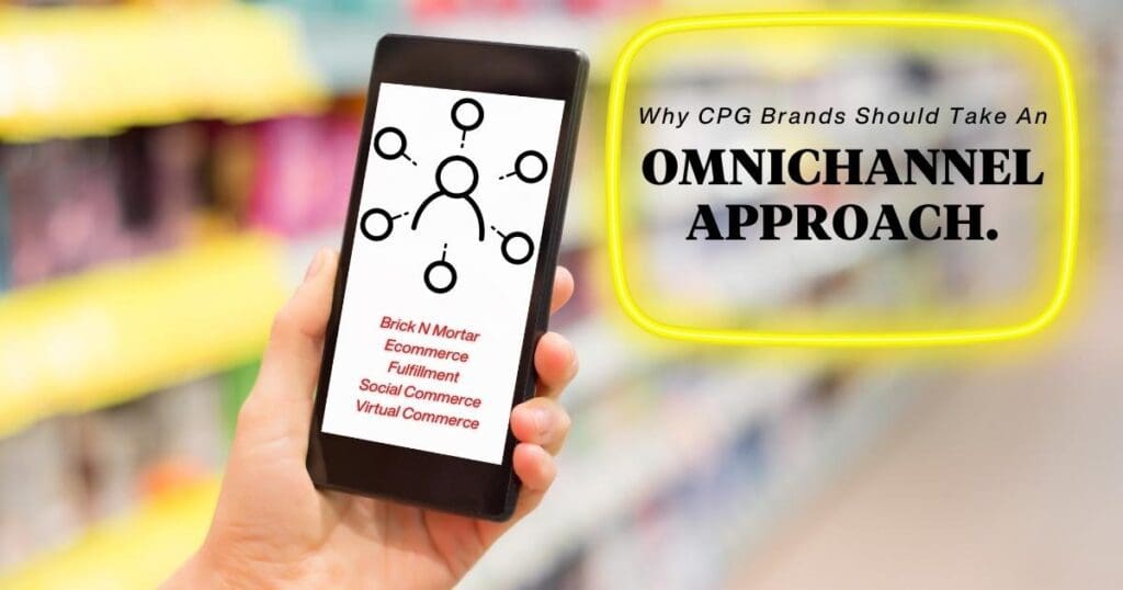 Why CPG Brands Should Take An Omnichannel Approach, not DTC.
