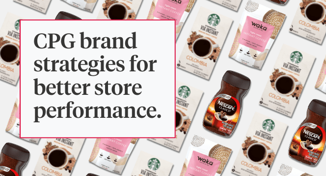 CPG Brand Strategies For Better Store Performance.