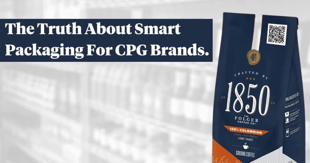 The Truth About “Smart Packaging” For CPG Brands.