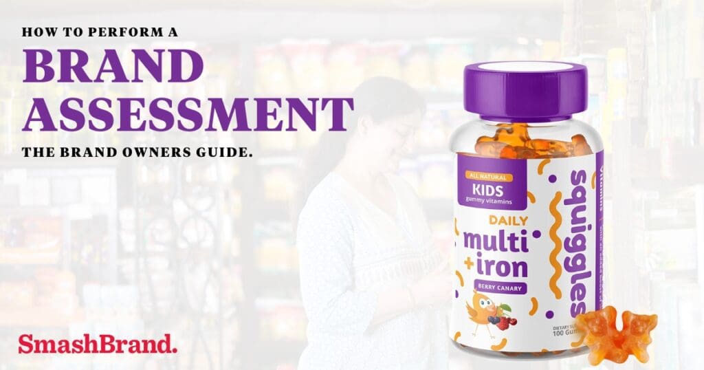 How To Perform An Effective Brand Assessment. That Drives Strategy.