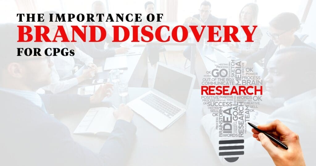 The Importance of Brand Discovery for CPGs.