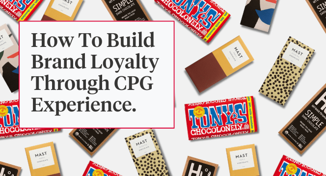 How To Guide: Building Brand Loyalty Through CPG Experience.