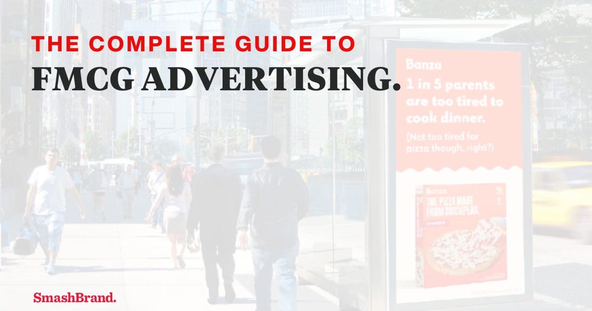The Complete Guide to FMCG Advertising.
