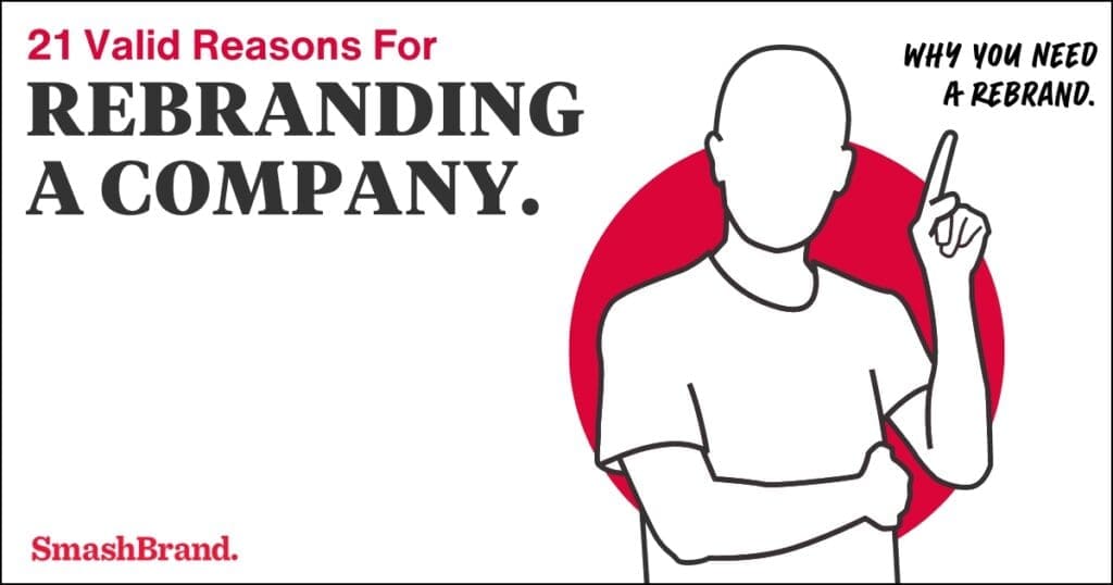 21 Valid Reasons For Rebranding A Company.