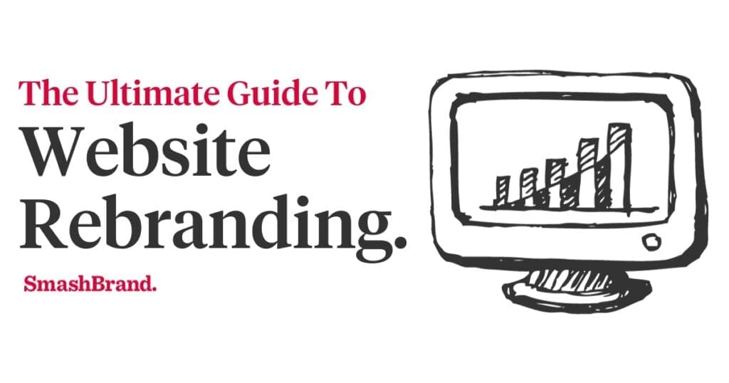 The Ultimate Guide to Website Rebranding.