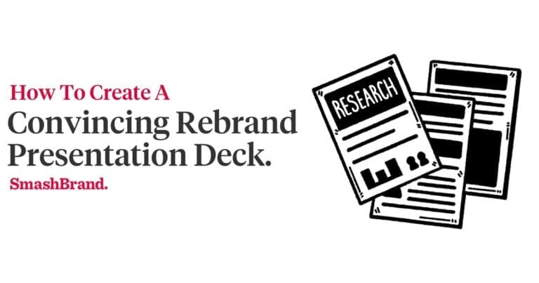 How To Create A “Convincing” Rebrand Presentation Deck.