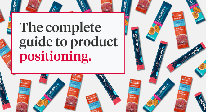 The Complete Guide to Product Positioning.