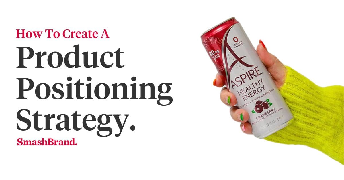 How To Create A Product Positioning Strategy.