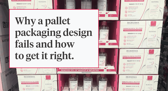 Why a Pallet Packaging Design Fails and How to Get It Right.