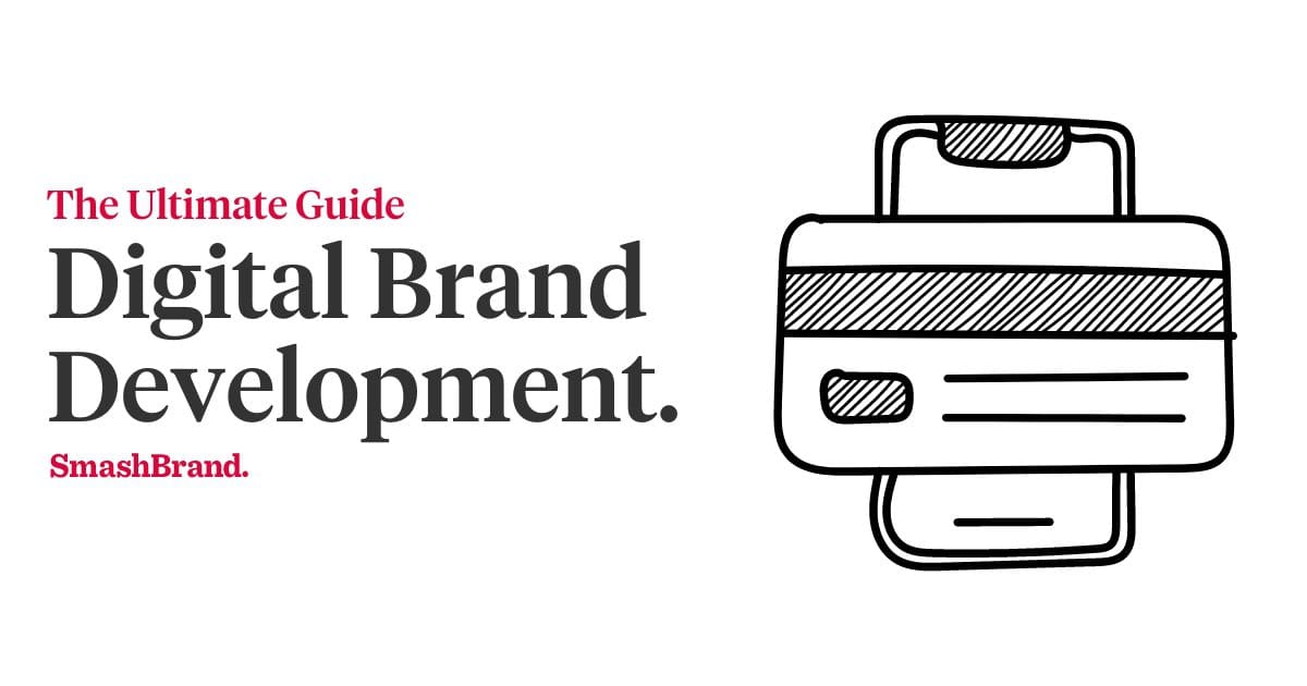 The Ultimate Guide to Digital Brand Development.