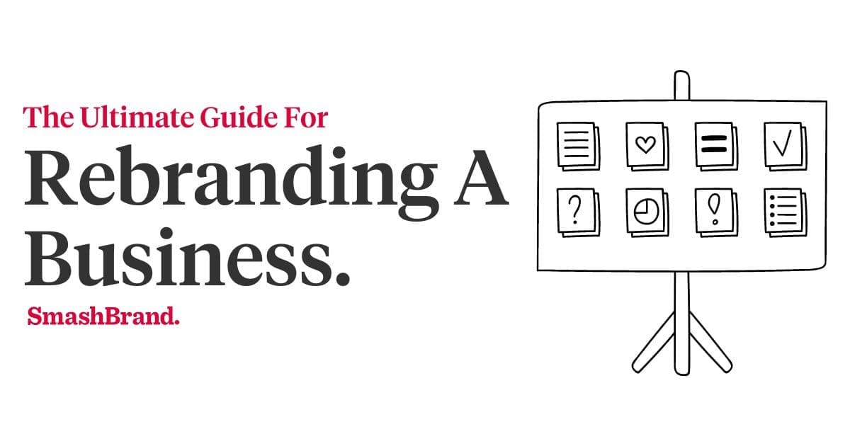 The Ultimate Guide For Rebranding A Business.