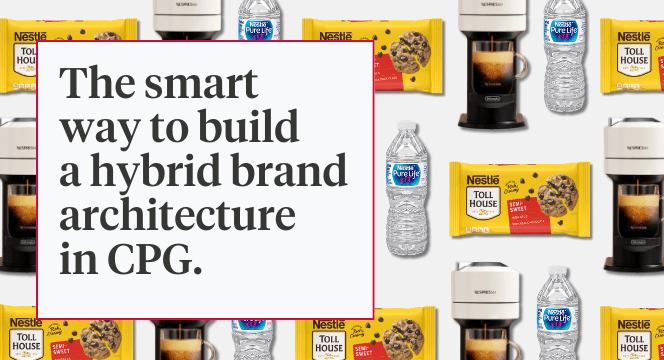 The Smart Way to Build a Hybrid Brand Architecture in CPG.