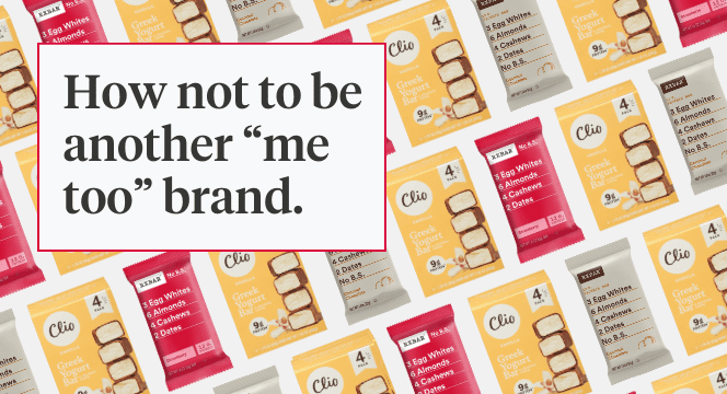 How Not To Be Another “Me Too” Brand.