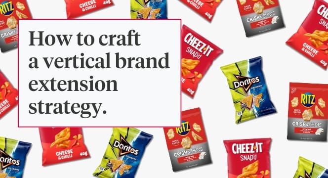 How to Craft a Vertical Brand Extension Strategy.